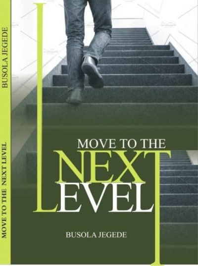 Move to The Next Level by Busola Jegede - Order now